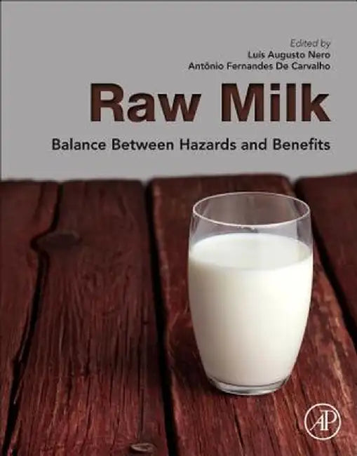 Raw Milk: Balance Between Hazards and Benefits 1ed: by Luís Nero ...
