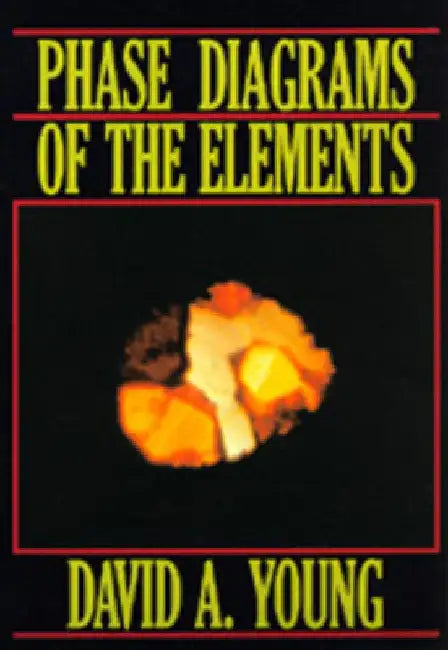 Phase Diagrams Of The Elements (9780520074835) by David A. YoungDavid A ...