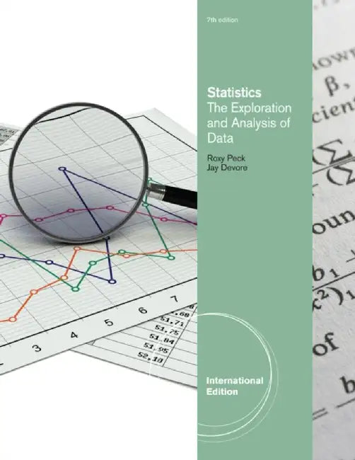 Statistics: The Exploration & Analysis of Data by Jay L. Devore, Roxy ...