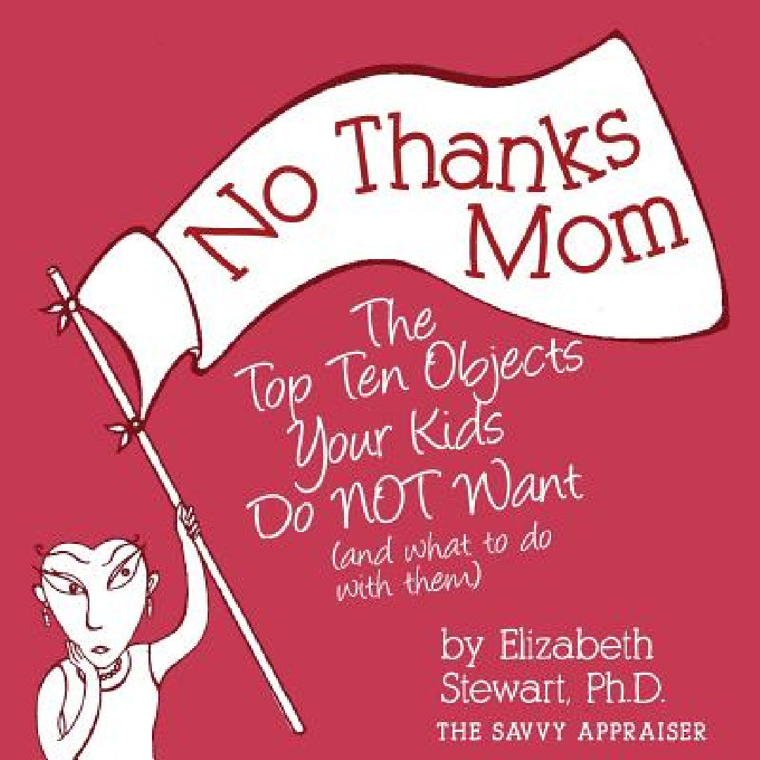 No Thanks Mom: The Top Ten Objects Your Kids Do NOT Want (and what to ...