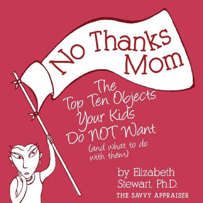 No Thanks Mom: The Top Ten Objects Your Kids Do NOT Want (and what to ...