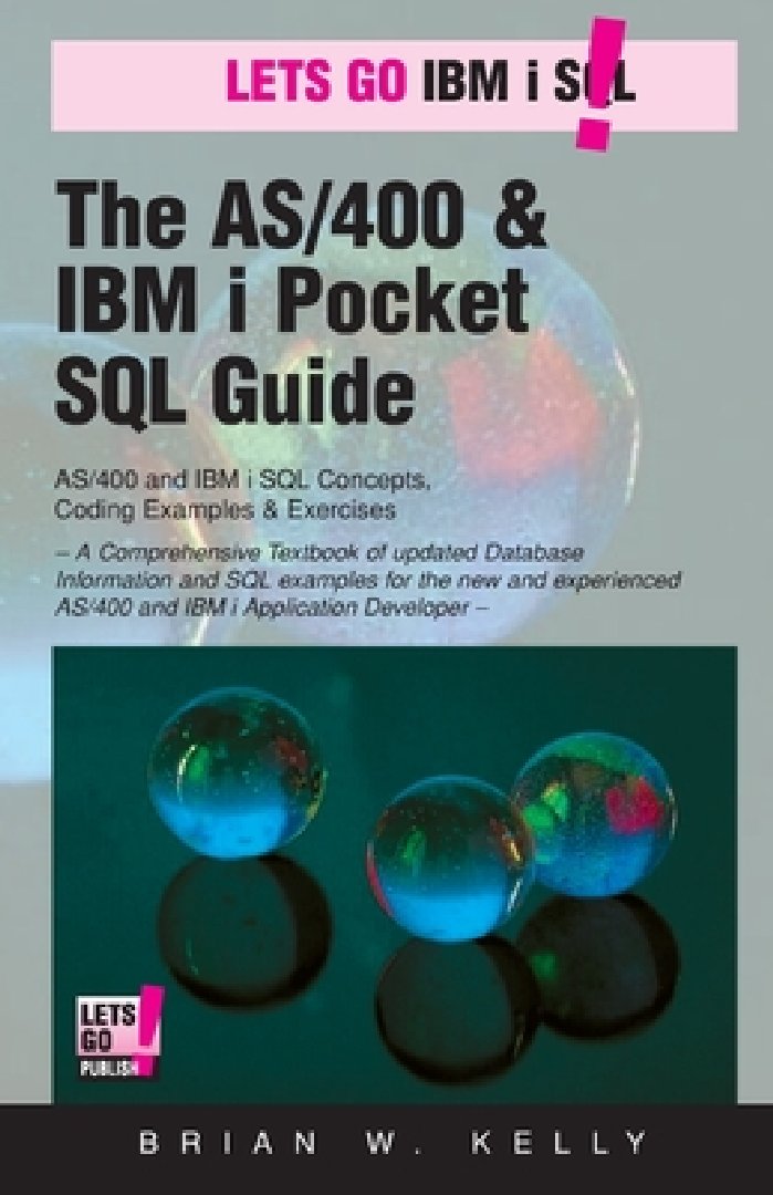 The AS/400 & IBM i Pocket SQL Guide: QuikCourse: IBM i SQL By Example ...