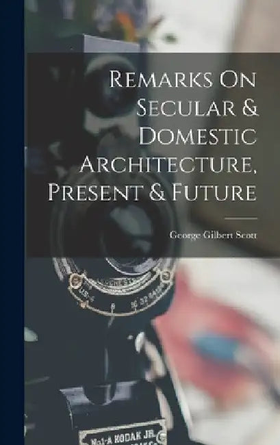 Remarks On Secular & Domestic Architecture, Present & Future ...