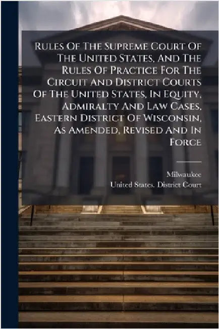 Rules Of The Supreme Court Of The United States, And The Rules Of ...