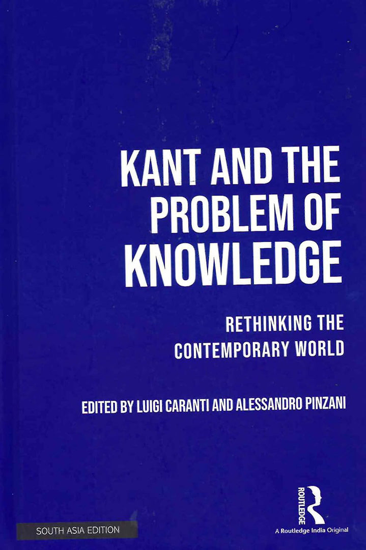 Kant and the Problem of Knowledge: Rethinking The Contemporary World by ...