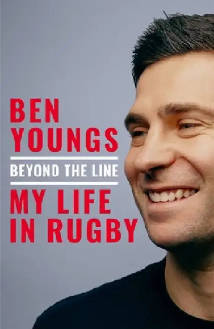 Beyond the Line: My Life in Rugby (9781035069200) by Ben Youngs ...