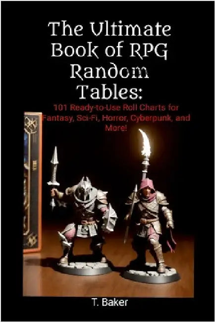 The Ultimate Book of RPG Random Tables: 101 Ready-to-Use Roll Charts ...