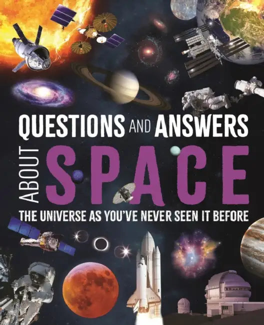 Questions and Answers About Space: The Universe as You've Never Seen It ...