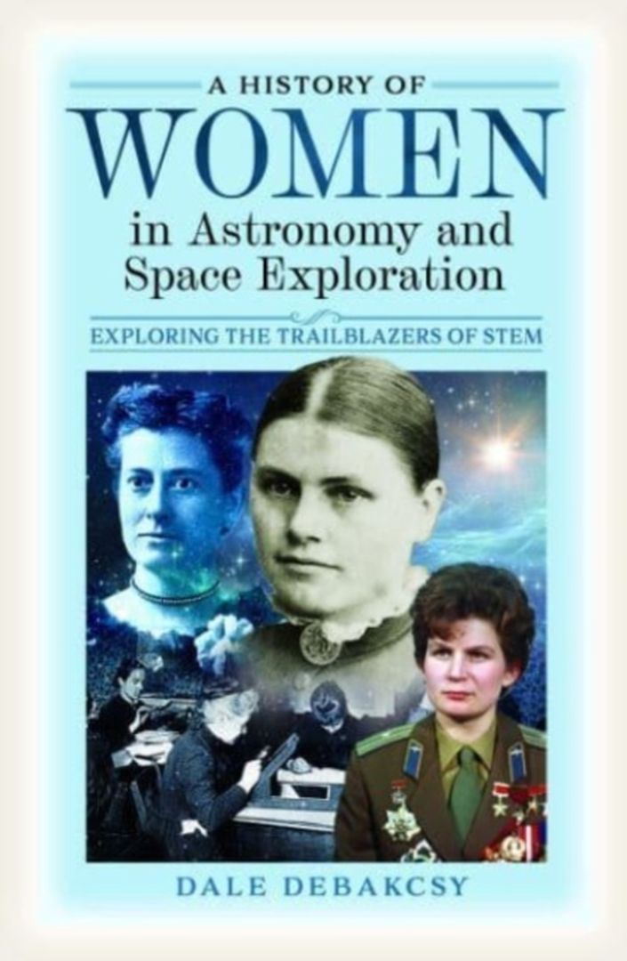 A History of Women in Astronomy and Space Exploration: Exploring the ...