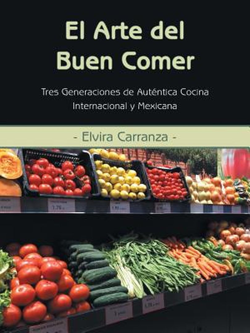 El Arte del Buen Comer: Tres Generaciones de Autentica Cocina ...