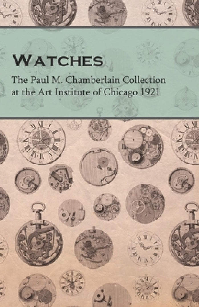 Watches - The Paul M. Chamberlain Collection at the Art Institute of ...