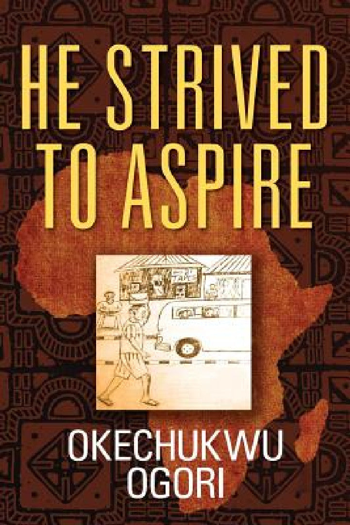 He Strived to Aspire (9781478750055) by Okechukwu Ogori | atlanticbooks ...