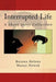 Interrupted Life: A Short Story Collection by Mazur-Nowak, Bozena ...