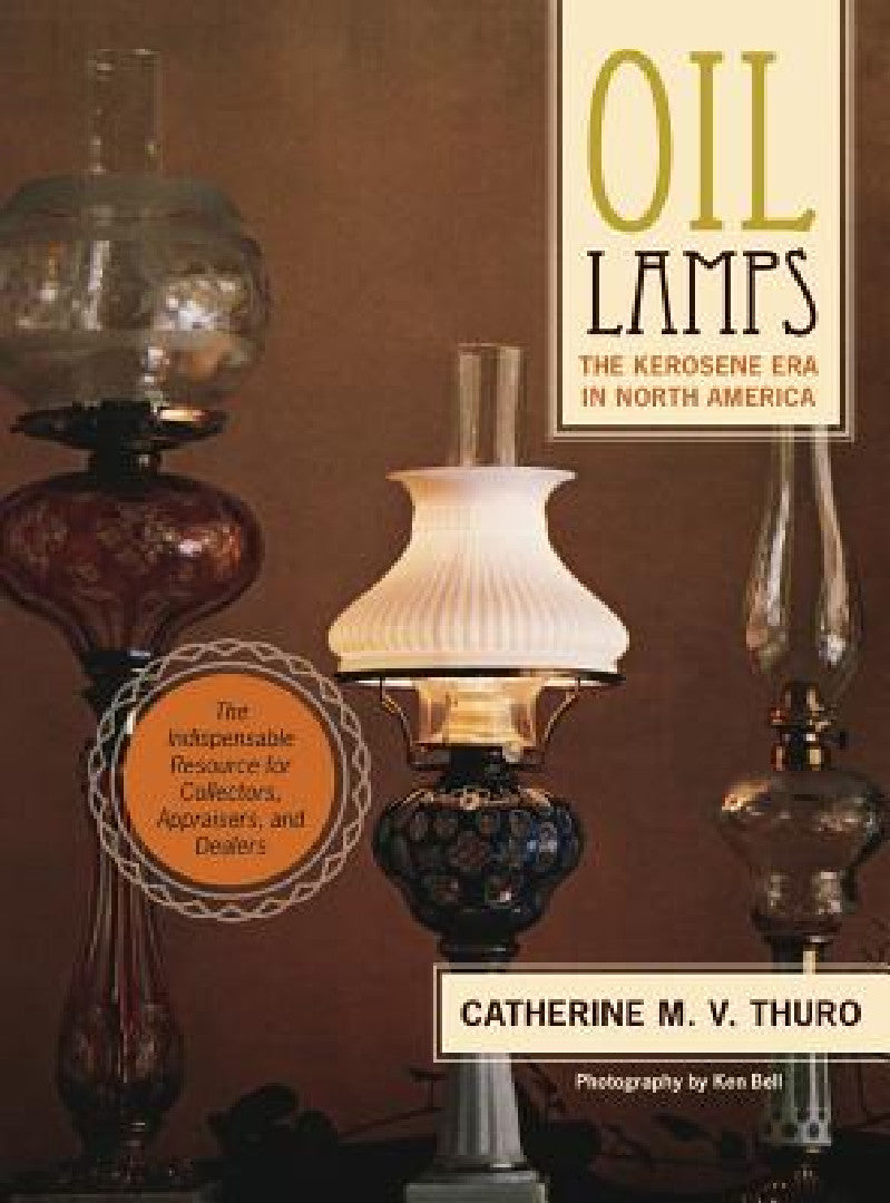 Oil Lamps: The Kerosene Era in North America (9781635610727) by ...