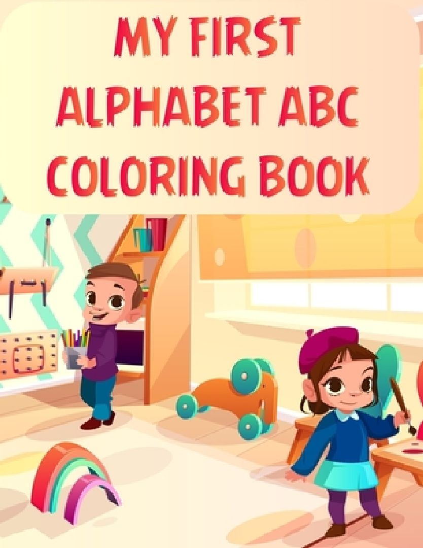 My First Alphabet Abc Coloring Book: My First Alphabet Abc Coloring ...
