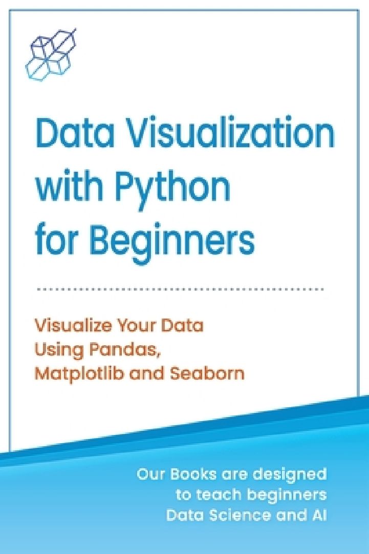 Data Visualization with Python for Beginners: Visualize Your Data using ...