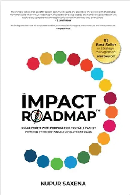 The IMPACT Roadmap: Scale Profit with Purpose for People and Planet(TM ...