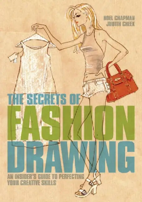 The Secrets of Fashion Drawing (9781782126416) by Noel ChapmanNoel ...