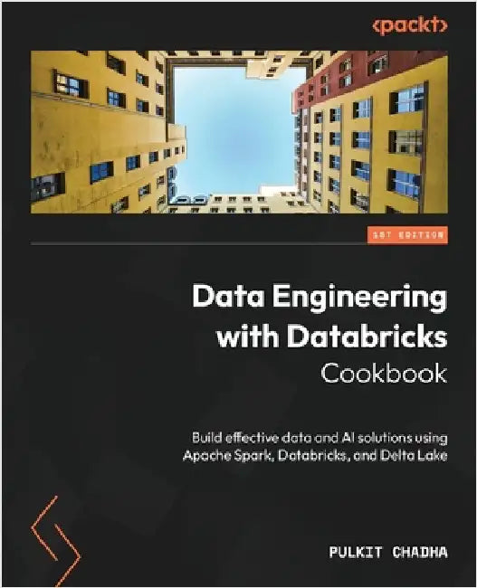 Data Engineering with Databricks Cookbook: Build effective data and AI ...