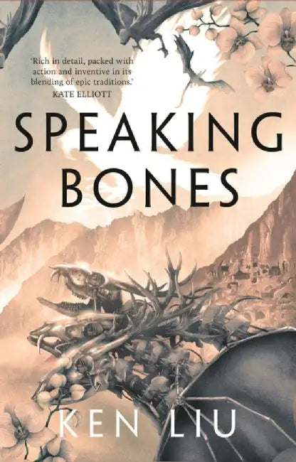 Speaking Bones (9781838931674) by Ken Liu | atlanticbooks.com ...