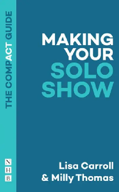 Making Your Solo Show (9781839040047) by Lisa Carroll | atlanticbooks ...
