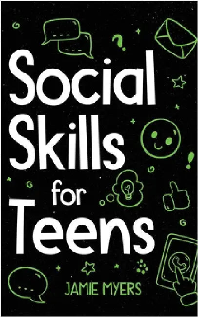 Social Skills for Teens (9781957590387) by Jamie Myers | atlanticbooks ...