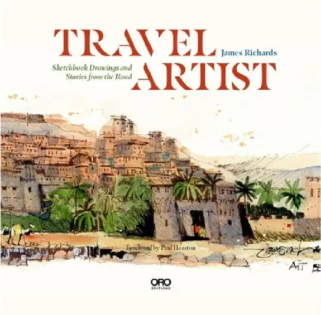 Travel Artist: Sketchbook Drawings and True Stories from the Road ...