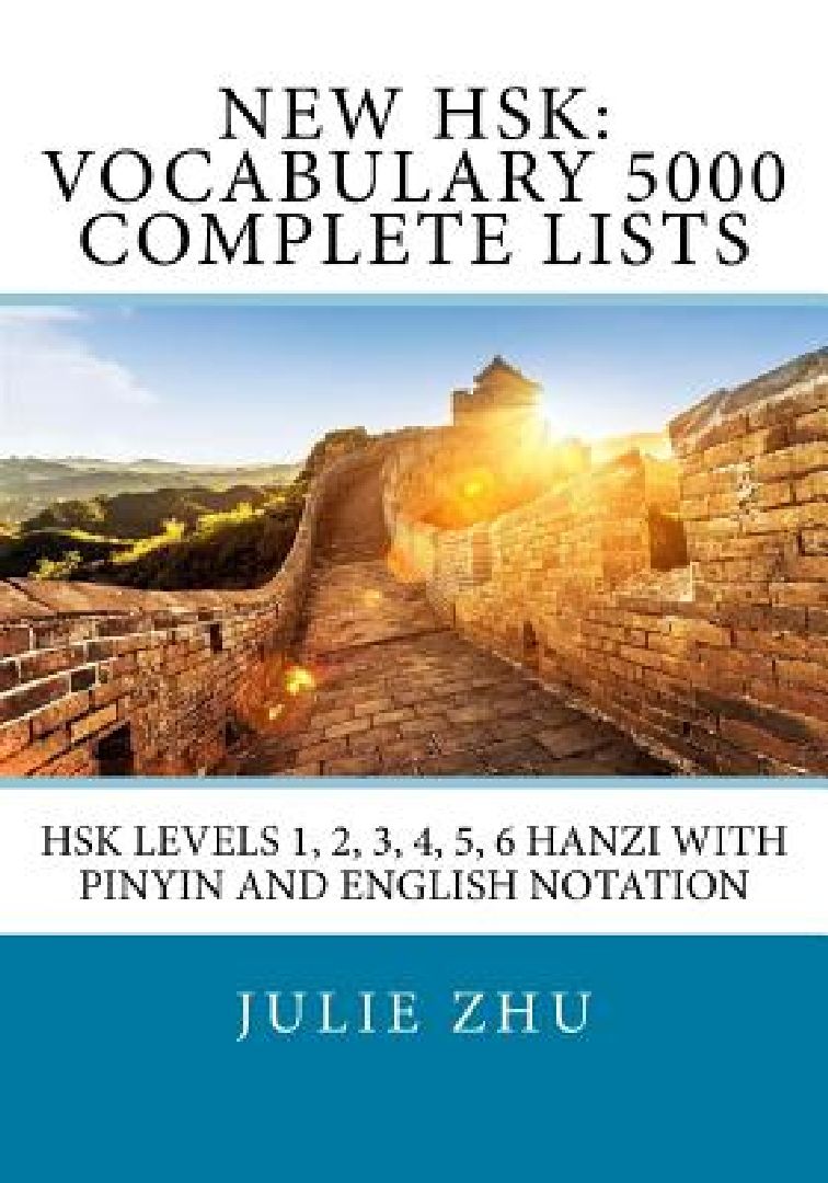 New HSK: Vocabulary 5000 Complete Lists: HSK Levels 1, 2, 3, 4, 5, 6 Hanzi with PinYin and ...