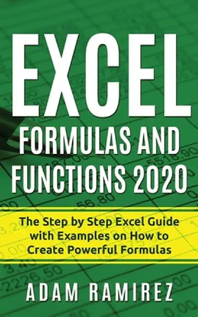 Excel Formulas and Functions 2020: The Step by Step Excel Guide with ...