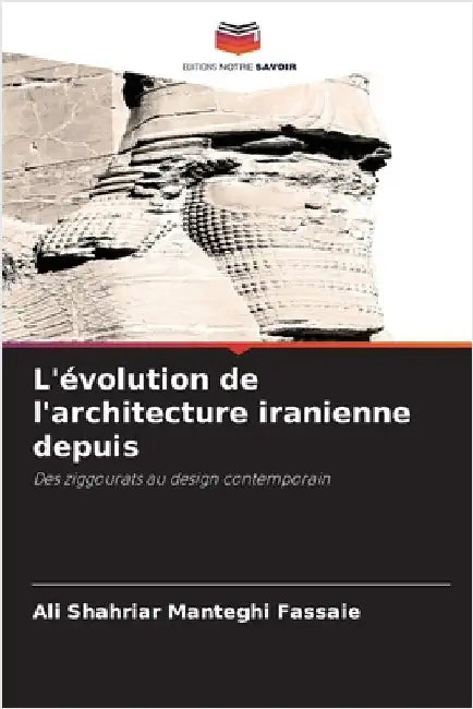 L'évolution de l'architecture iranienne depuis (9786208906610) by Ali ...