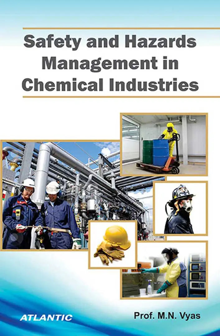 Safety And Hazards Management In Chemical Industries by M.N. Vyas ...