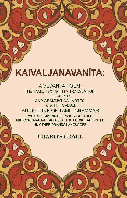 Kaivaljanavanīta: A Vedanta Poem, The Tamil Text With A Translation, A ...
