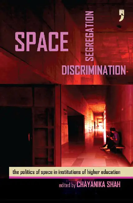 Space, Segregation, Discrimination by Chayanika Shah — Atlantic Books