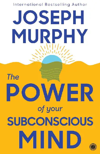 The Power of Your Subconscious Mind (9789387944008) by Joseph Murphy ...