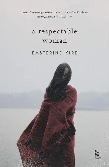A Respectable Woman (9789390514168) by Easterine KireEasterine Kire ...