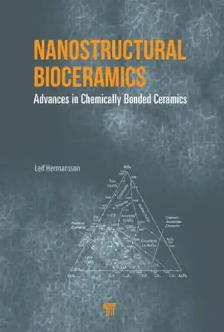 Nanostructural Bioceramics: Advances in Chemically Bonded Ceramics by ...