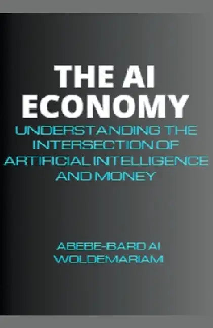 The AI Economy: Understanding the Intersection of Artificial ...