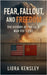 Fear, Fallout, and Freedom: The History of the Cold War For Teens ...