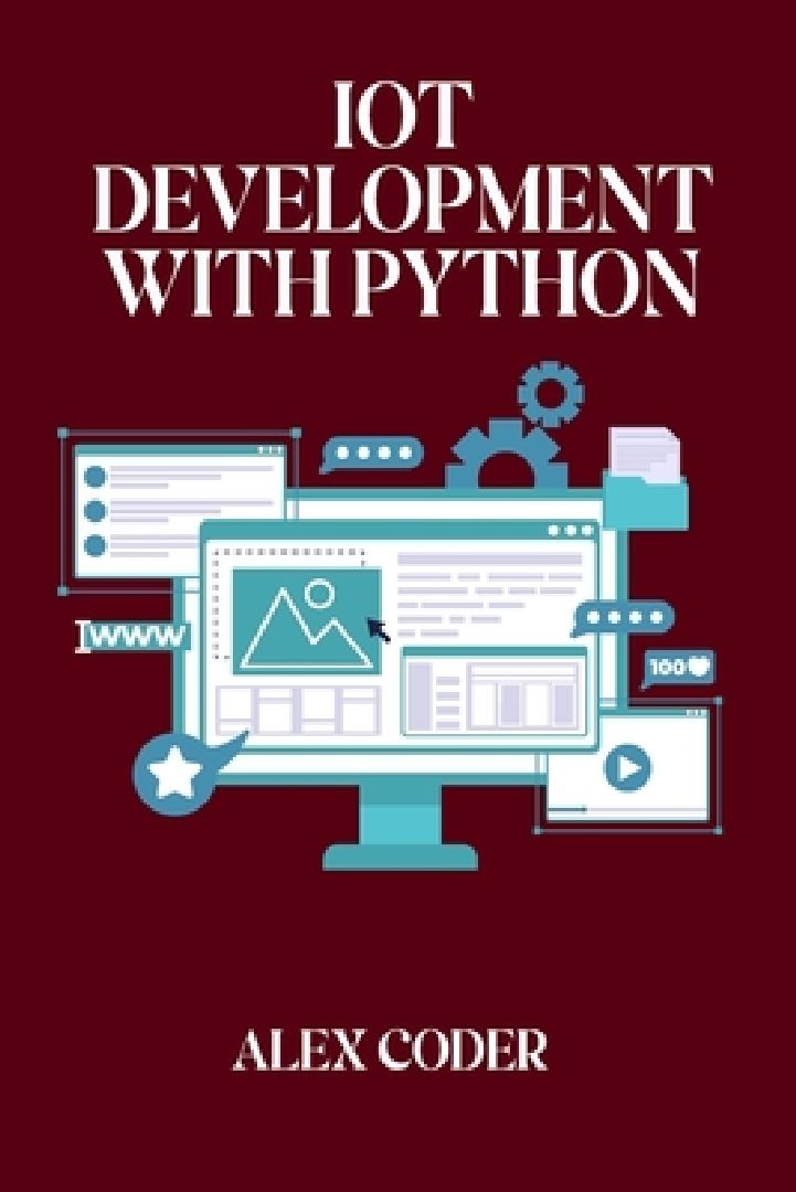 IoT Development with Python: Building Connected Devices with Raspberry ...