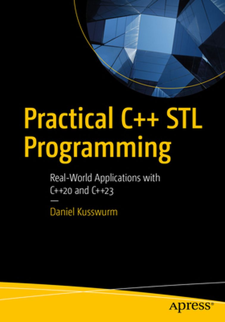 Practical C Stl Programming Real World Applications With C20 And