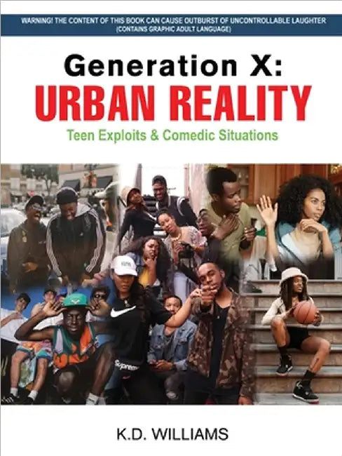 Generation X: URBAN REALITY Teen Exploits & Comedic Situations ...