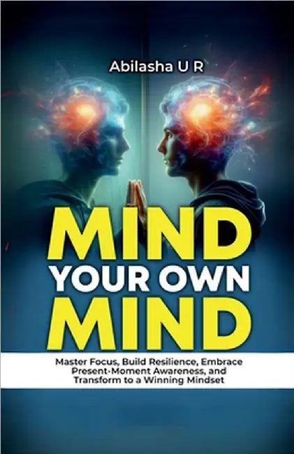Mind Your Own Mind: The Journey towards Inner peace (9798894981833) by ...