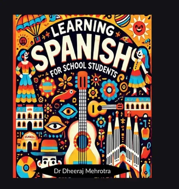 Learning SPANISH For School Students (9798897771417) by Dr Dheeraj ...