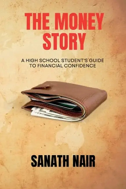 The Money Story: A High School Student's Guide to Financial Confidence ...